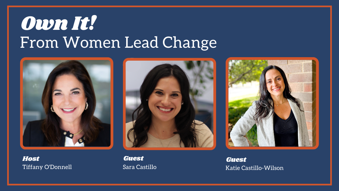 Listen to our Informative Podcast, Own It! | Women Lead Change